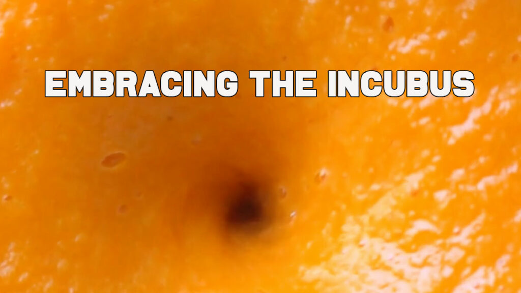Embracing the Incubus – another video poem – B More You